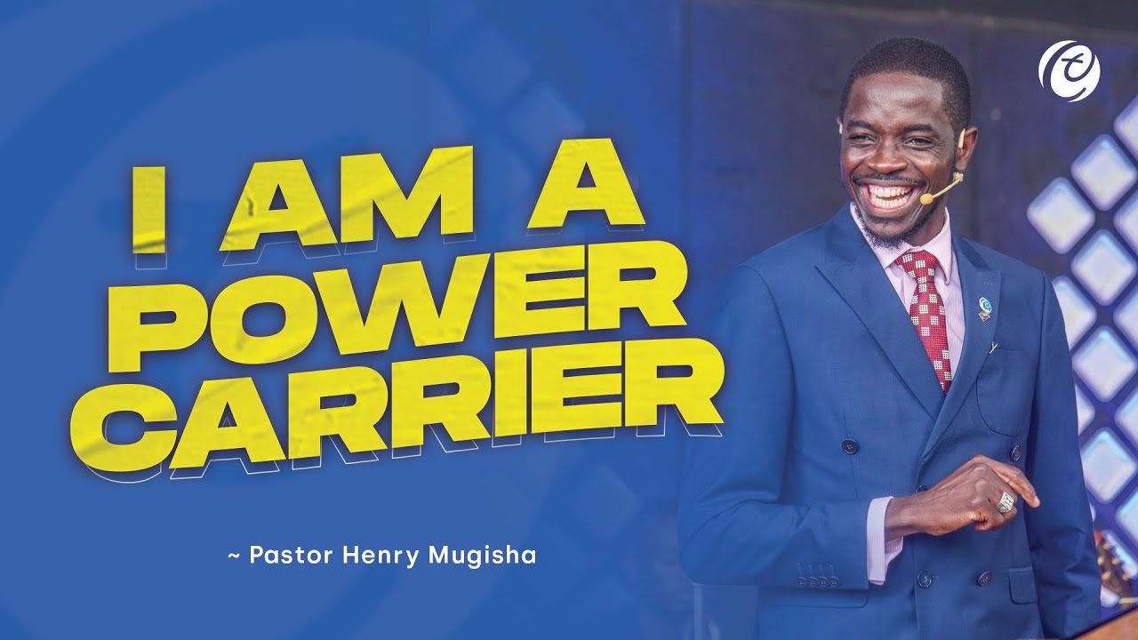 I AM A POWER CARRIER | Pastor Henry Mugisha | CLC Online Celebration ...