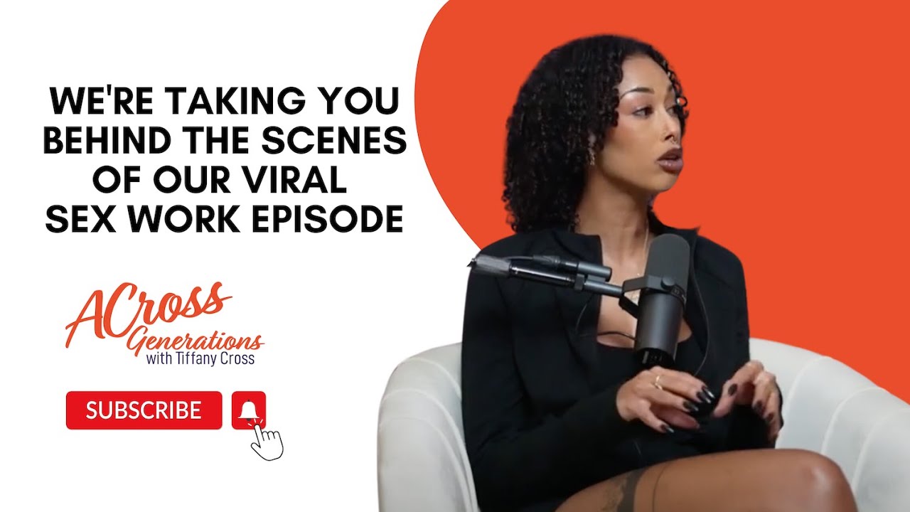 Were Taking You Behind The Scenes Of Our Viral Sex Work Episode Youtube