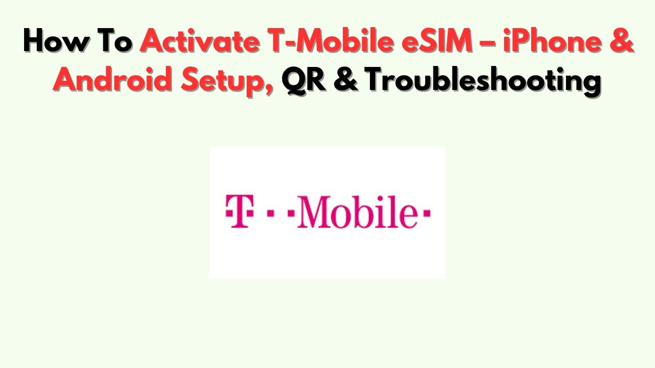 How To Activate T-Mobile eSIM – iPhone & Android Setup, QR ...