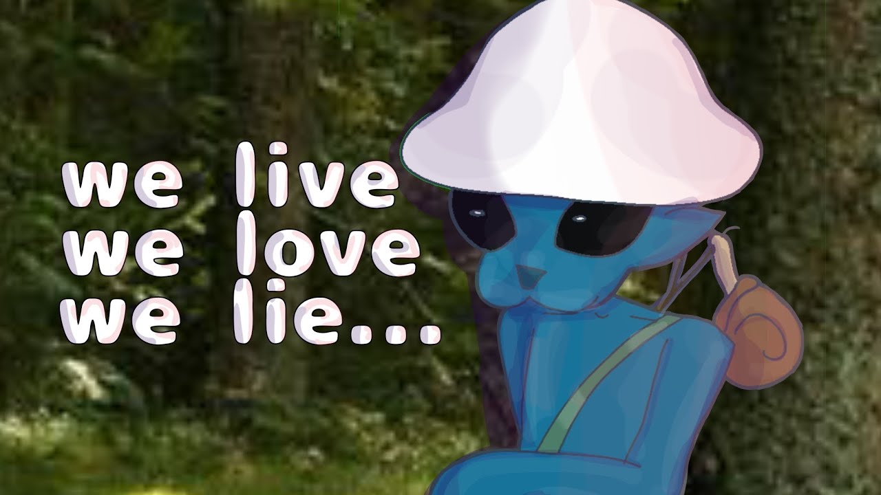 We live, we love, we lie... (meme? animation.) - YouTube