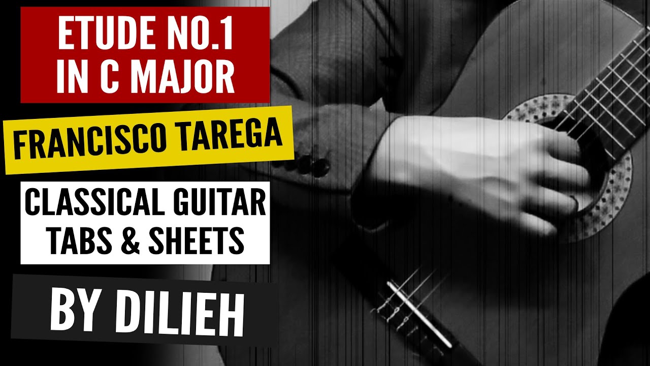 Etude 1 in C Major - Francisco Tarrega | Tabs & Scores by Dilieh - YouTube