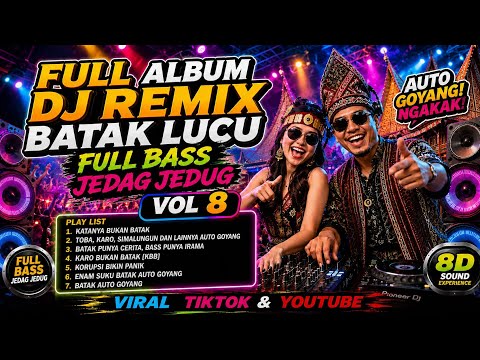 Full Album Dj Remix Batak Lucu - Auto Goyang | Viral TikTok & YouTube Vol 8