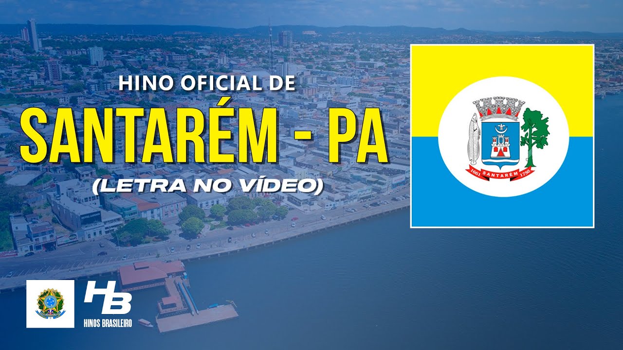 Hino de Santarém - PA (LEGENDADO) - YouTube
