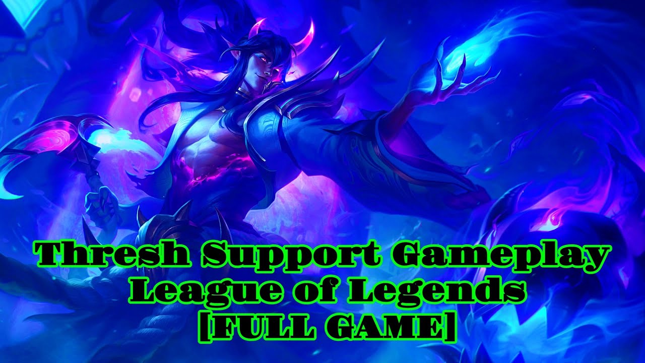 Thresh Support Gameplay - League of Legends [FULL GAME] - YouTube