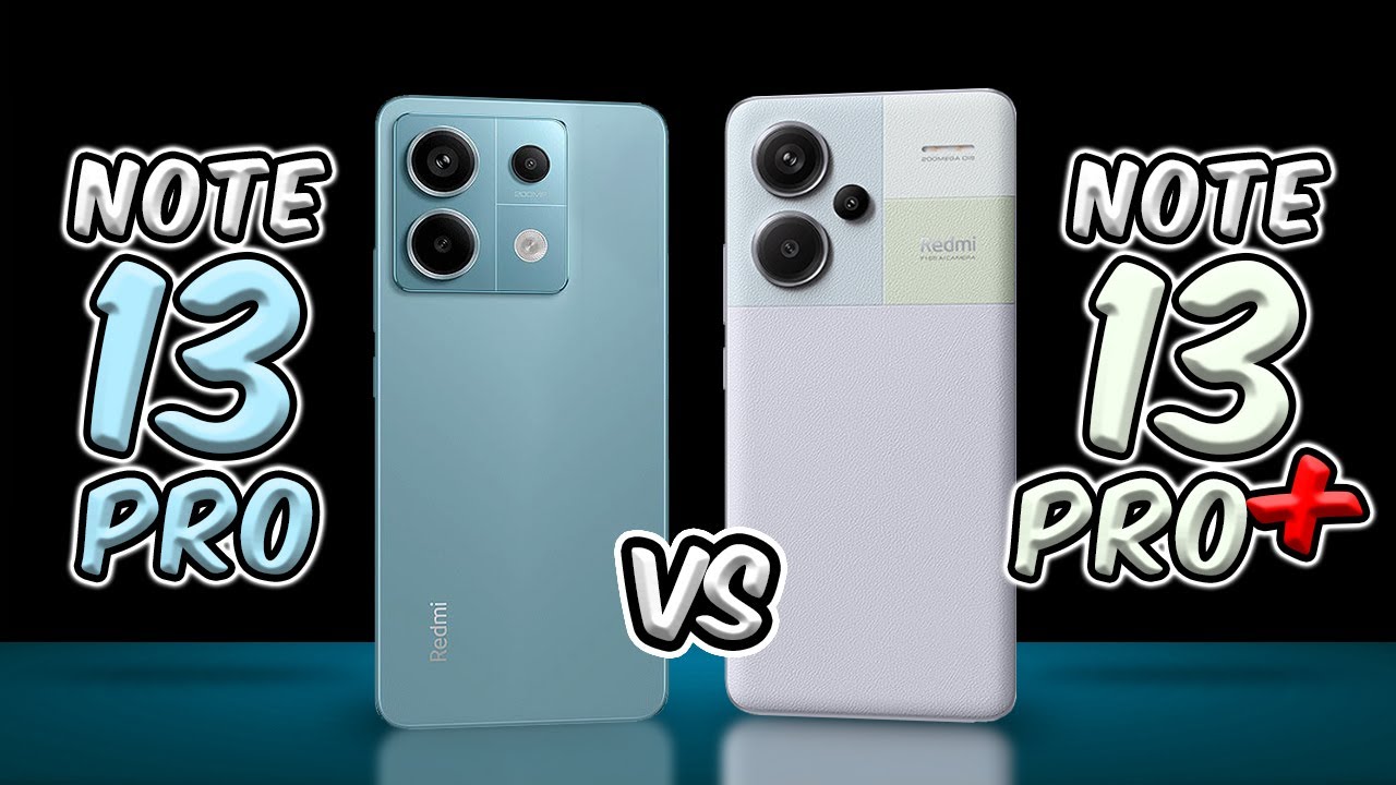 Xiaomi Redmi Note 13 Pro vs Xiaomi Redmi Note 13 Pro Plus - YouTube