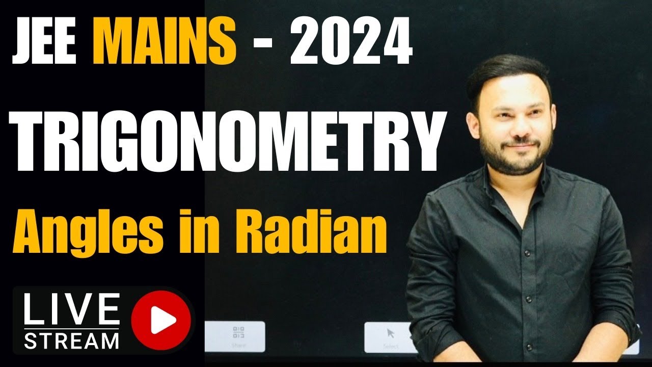 JEE Mains 2024: Trigonometry Angles in Radians || L2 | IIT JEE | Class ...