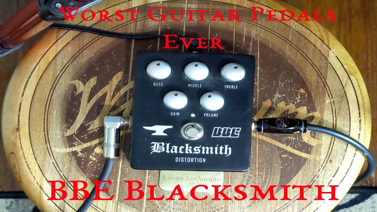 Worst Guitar Pedals Ever BBE Blacksmith Metal Distortion Pedal - YouTube
