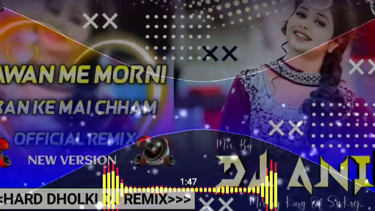 New Version Sawan Me Morni BanKe Nachu New Hard Bass Dholki Style Dj new-version-sawan-me-morni-banke-nachu-new-hard-bass-dholki-style-dj