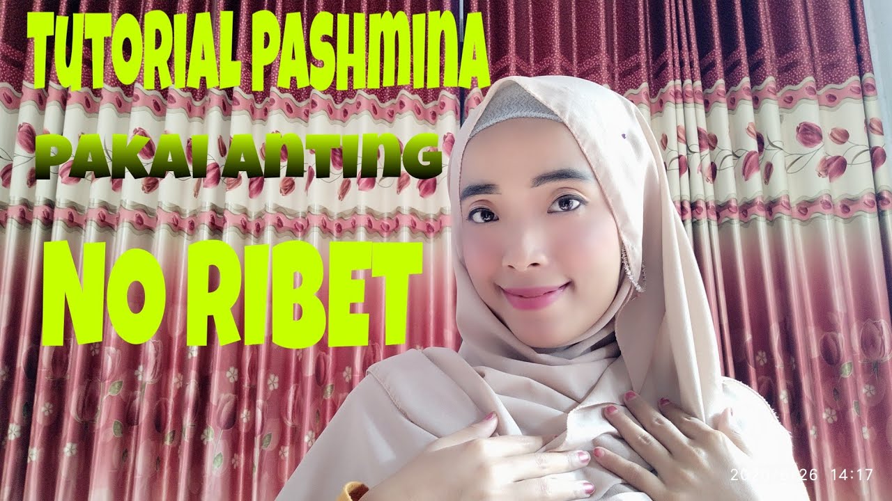 TUTORIAL HIJAB PASMINA PAKAI ANTING NO RIBET - YouTube