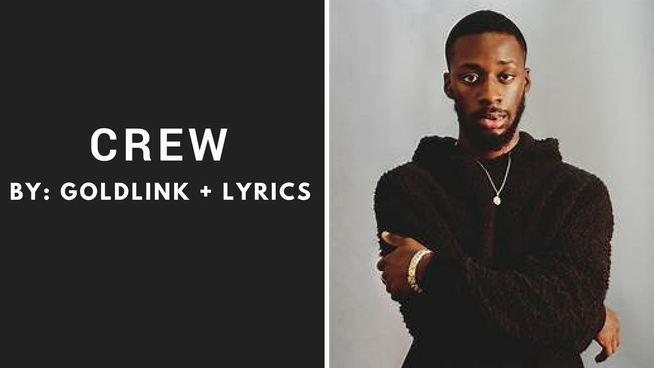 GoldLink - Crew (Lyrics Video) - YouTube