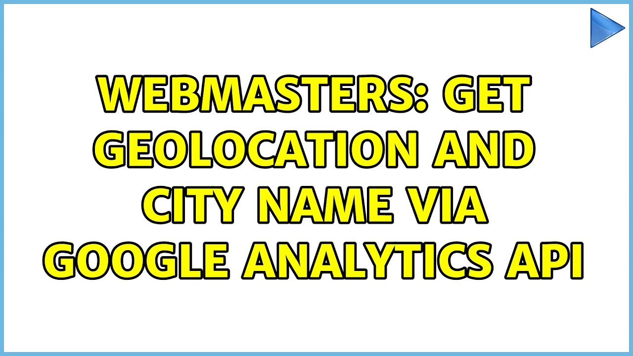Webmasters: Get geolocation and city name via Google Analytics API ...