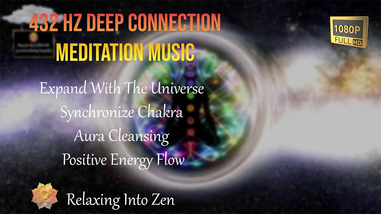 432 Hz Deep Connection Meditation | Expand With The Universe ...