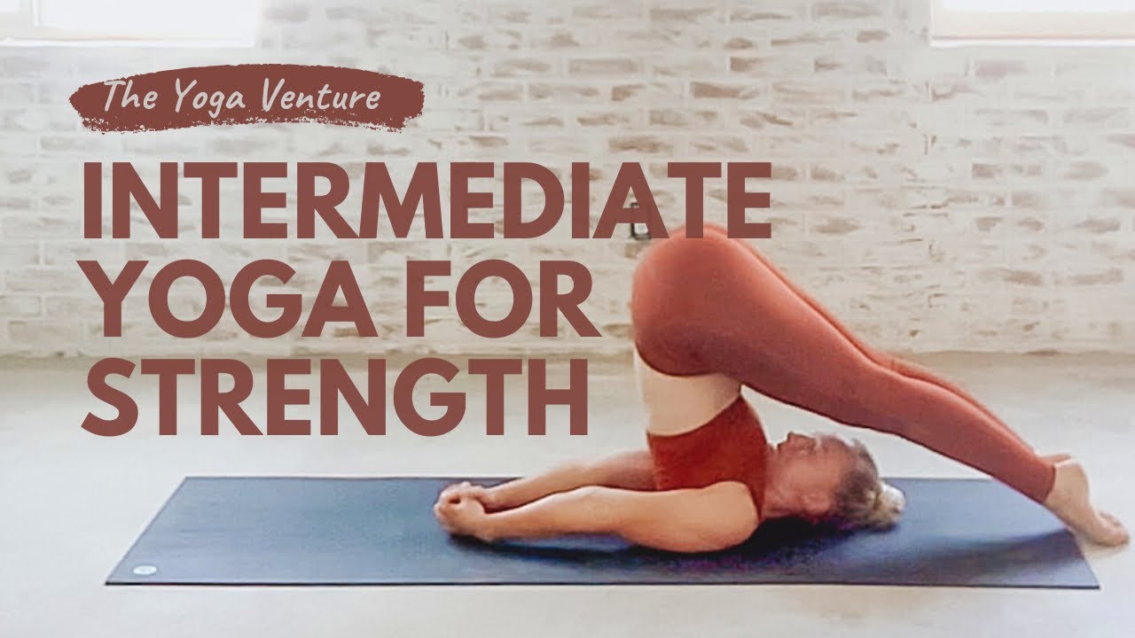 Intermediate yoga class for strength - YouTube