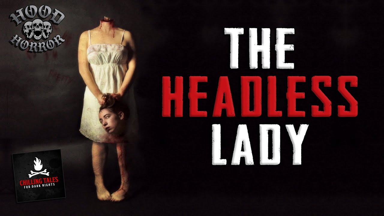 "The Headless Lady" Creepypasta 🧱 Hood Horror (Scary Horror Stories ...
