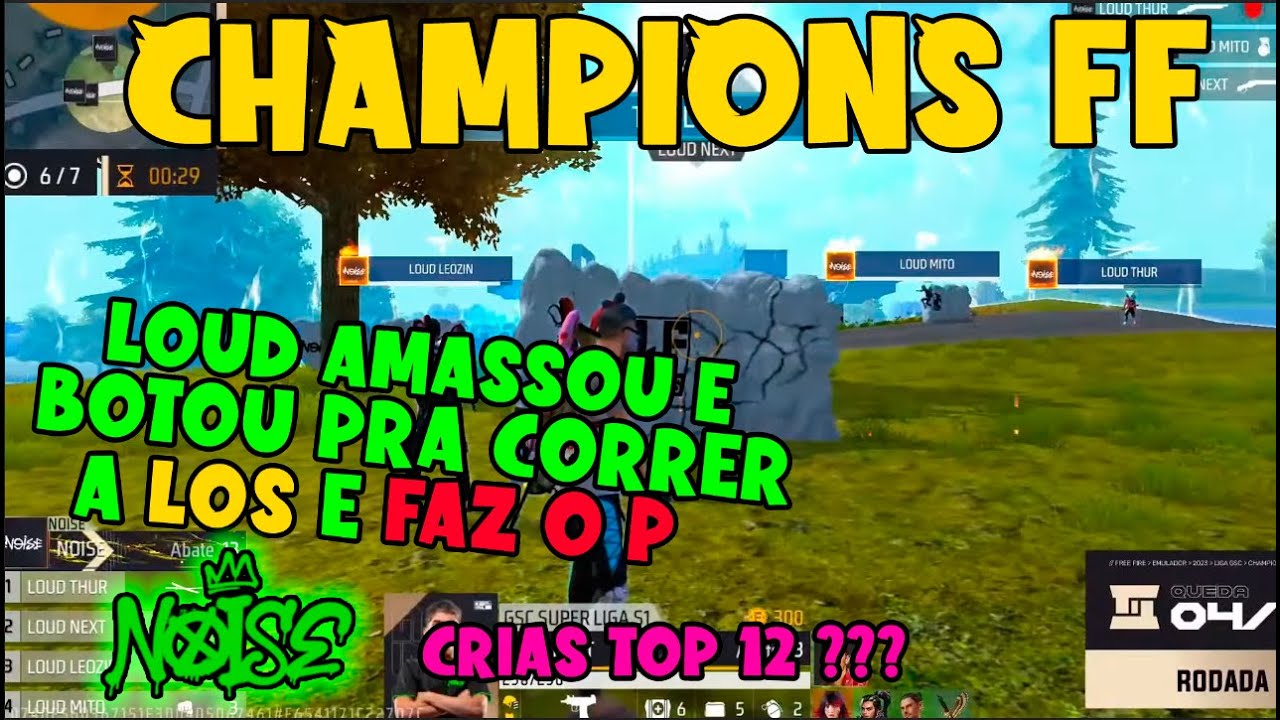 CHAMPIONS FF - CRIAS TOP 12 ? LOUD AMASSA NO PRIMEIRO DIA E BOTA ...