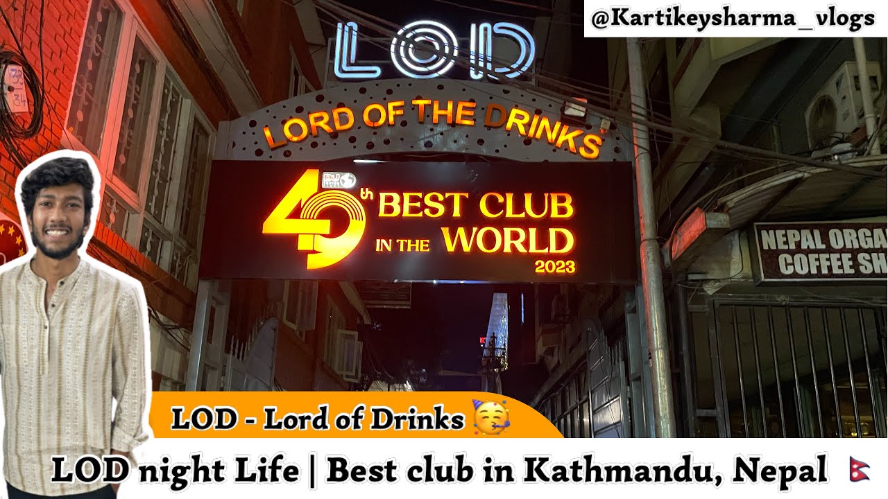 Nepal Night Life | LOD-Lord Of The Drinks | World’s best club ...