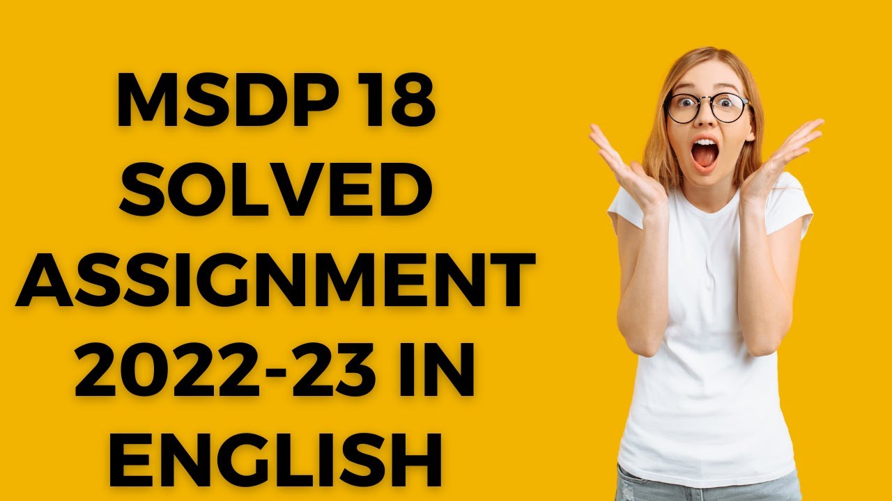MSDP 18 SOLVED ASSIGNMENT 2022-23 IN ENGLISH - YouTube
