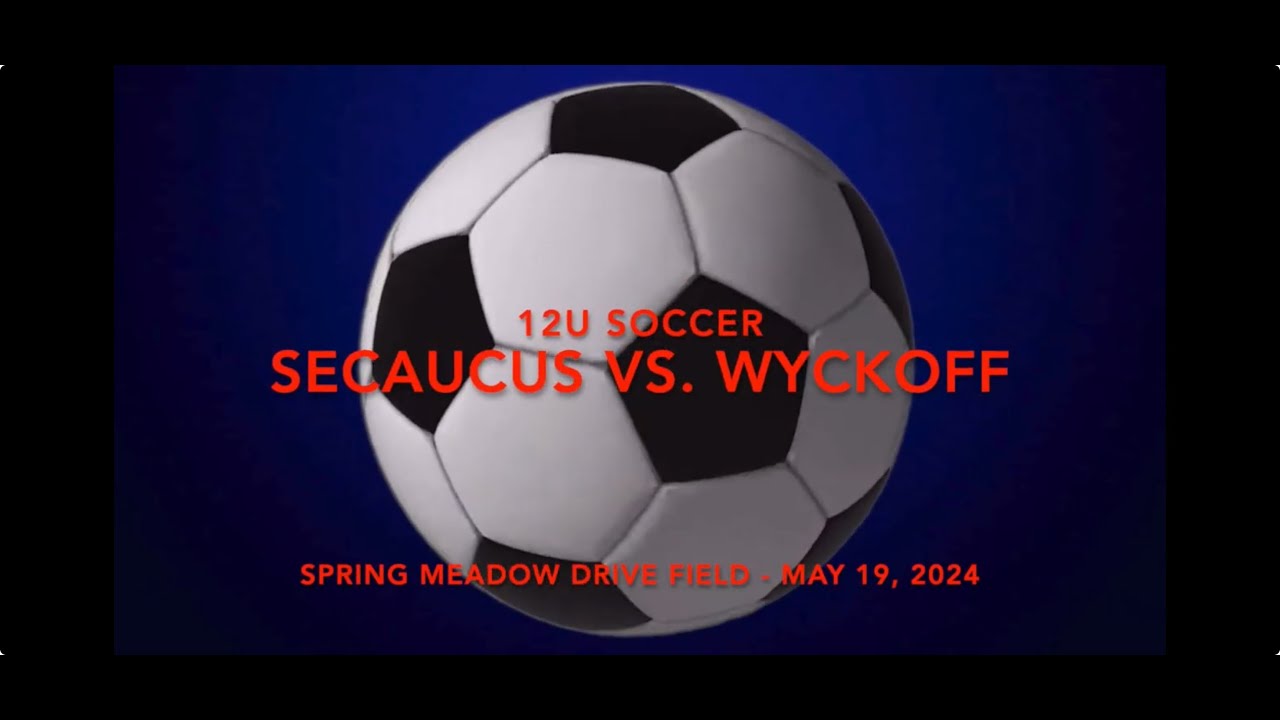 Secaucus U12 Soccer: May 18, 2024 - YouTube