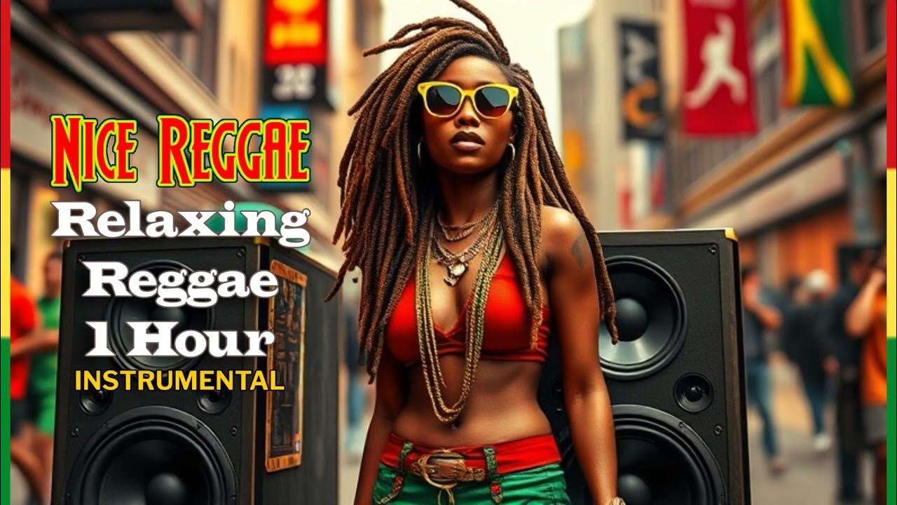 Relaxing Reggae 1 Hour | Nice Reggae | Relax/ Study/ Chill |/ 1 Hour Reggae Instrumentals - YouTube