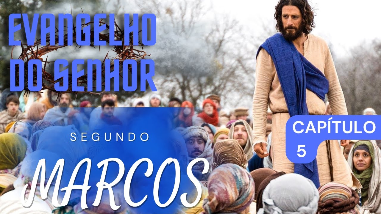 MARCOS 5 | EVANGELHO DO SENHOR | O Poder e as Curas de Jesus - YouTube