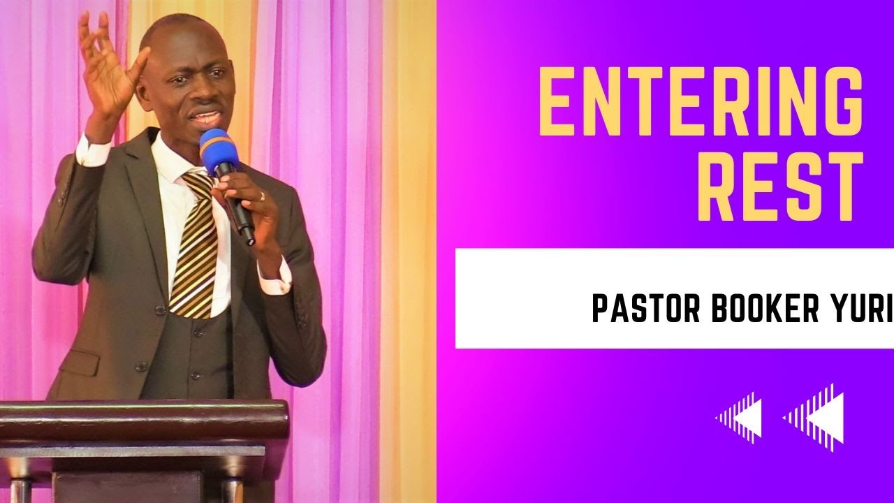 ENTERING REST-PASTOR BOOKER YURI - YouTube