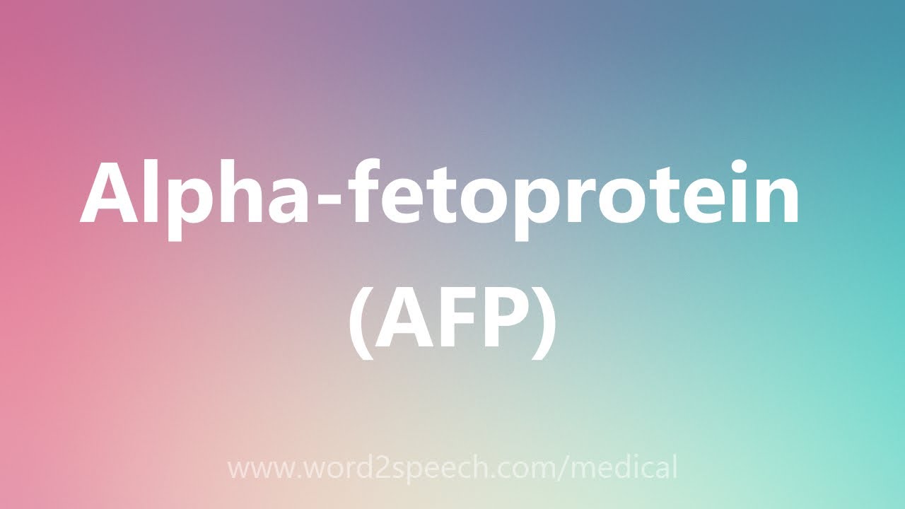 Alpha-fetoprotein (AFP) - Medical Definition - YouTube