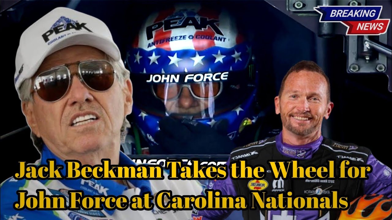 Jack Beckman Takes the Wheel for John Force at Carolina Nationals ...