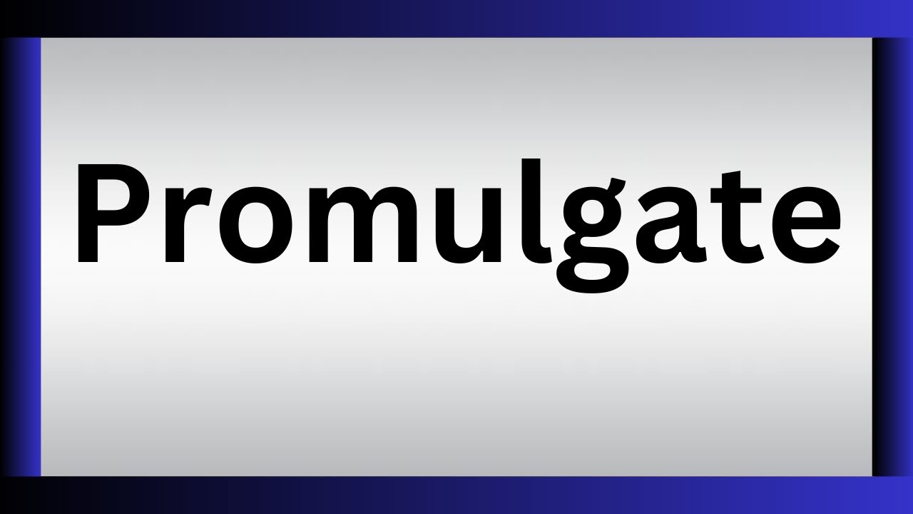 How To Pronounce Promulgate | What Is The Meaning Of Promulgate - YouTube