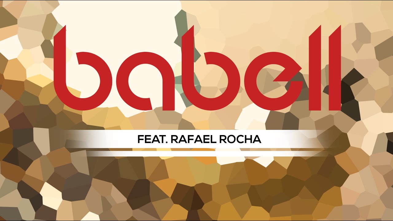 Babell - ft. Rafael Rocha - YouTube