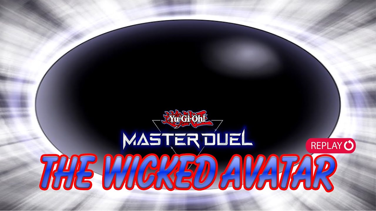 the wicked avatar replay [ Yu Gi Oh! Master Duel ] - YouTube