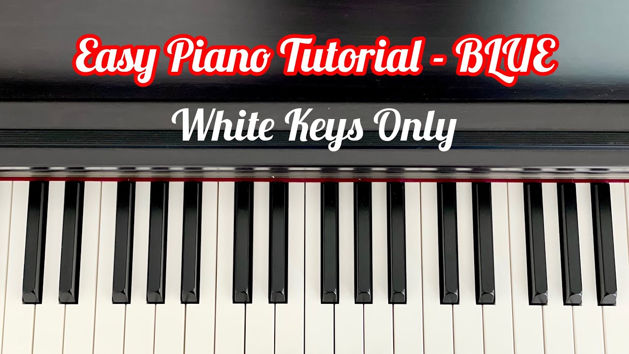 I’m Blue - Easy Piano Tutorial using white keys only - YouTube