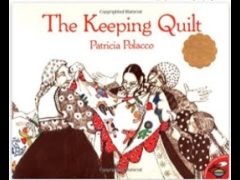 The Keeping Quilt by Patricia Polacco Read Aloud - YouTube