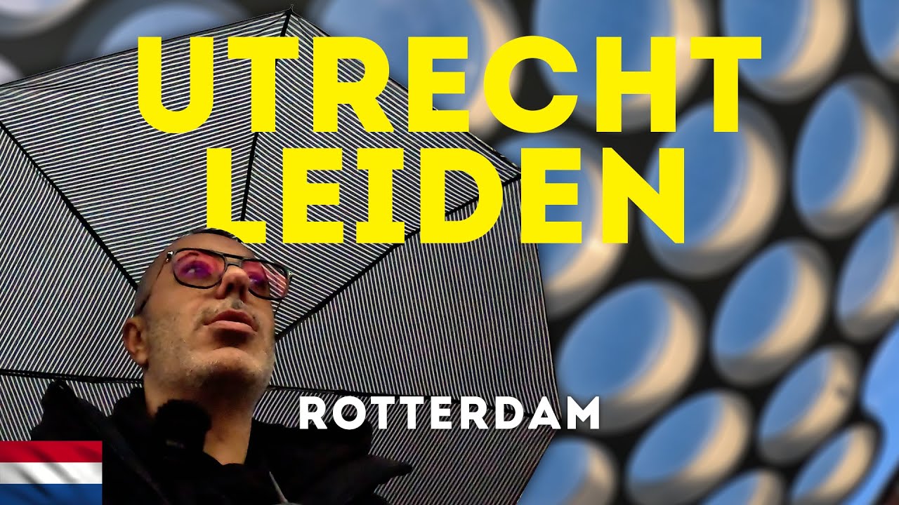 Exploring Rotterdam, Utrecht & Leiden 🇳🇱 12 Cities in 15 Days (Ep. 3/5 ...