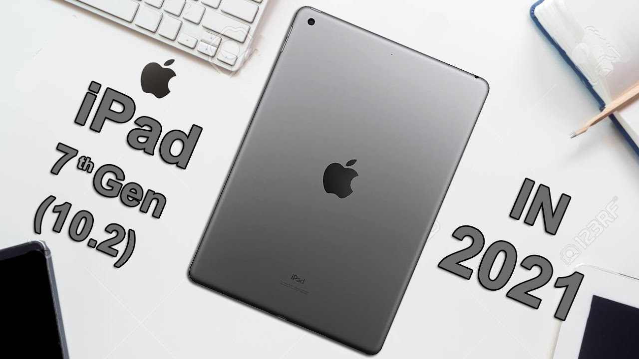 Apple iPad 7 In 2021 | Review 🔥 - YouTube