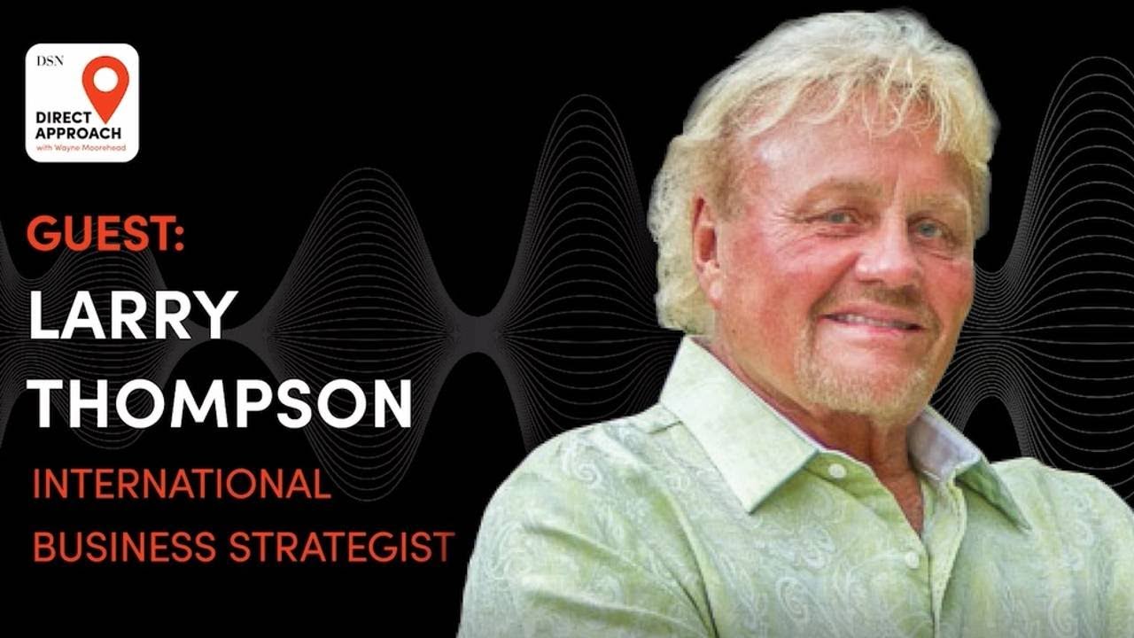 Ep 24: Direct Approach Podcast with Wayne Moorehead and Larry Thompson ...