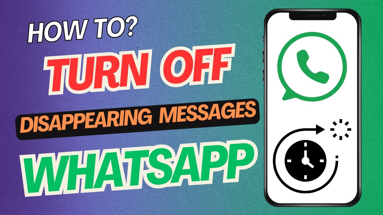 How to Turn Off Disappearing Messages on WhatsApp | Easy Step-by-Step ...