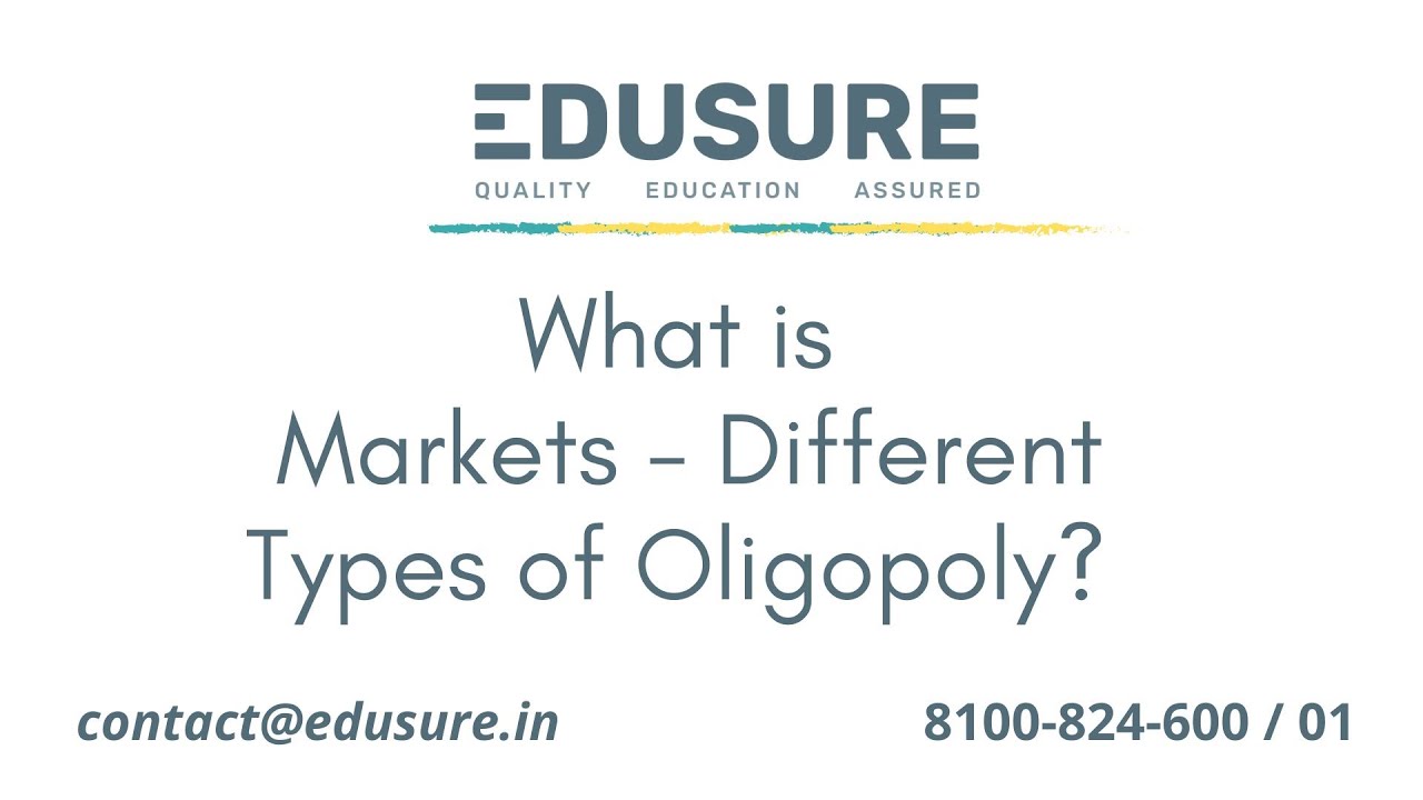 What Are Markets? Different Types of Oligopoly Explained | Economics ...