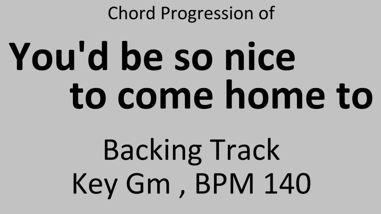You d Be So Nice To Come Home To Backing Track BPM 140 YouTube You d Be So Nice To Come Home To Backing Track BPM 140 YouTube