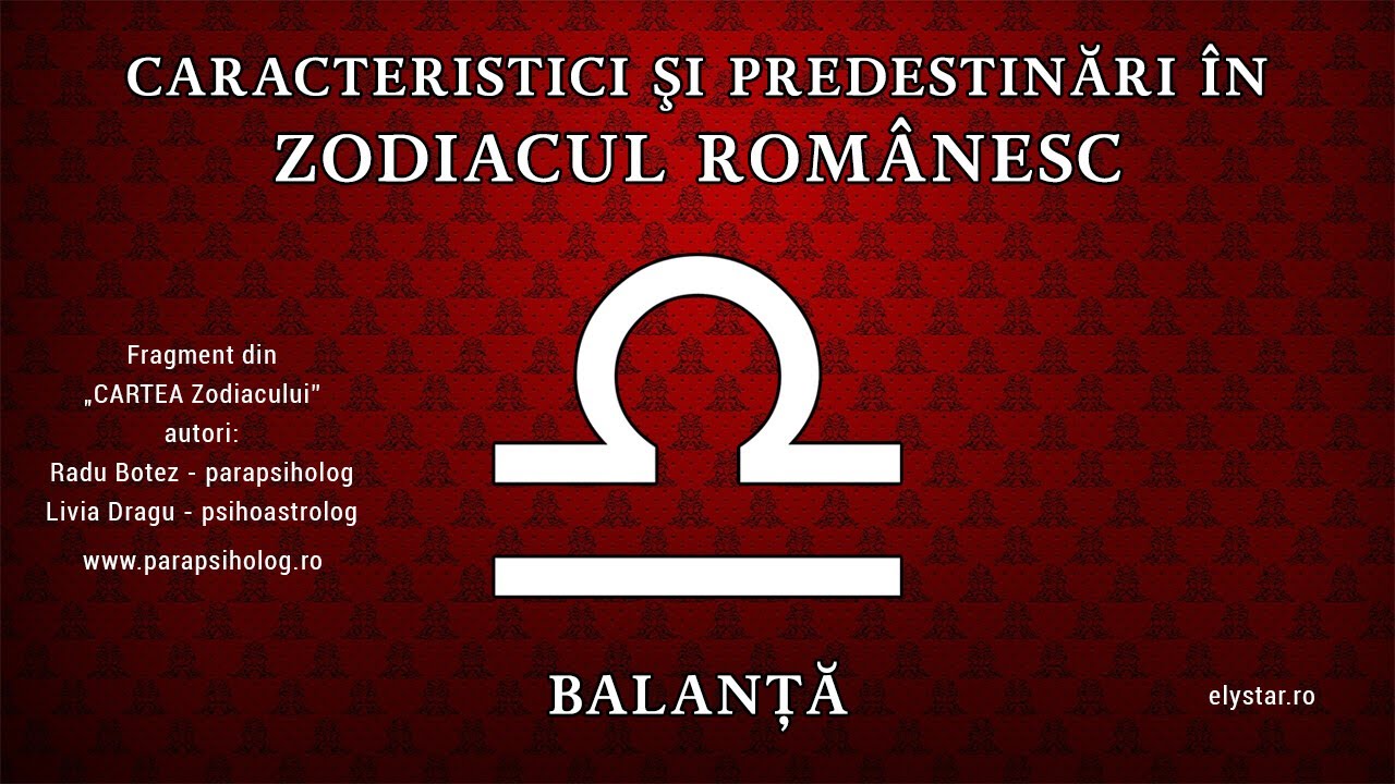 Balanta - ZODIACUL ROMÂNESC - Caracteristici și predestinări - YouTube