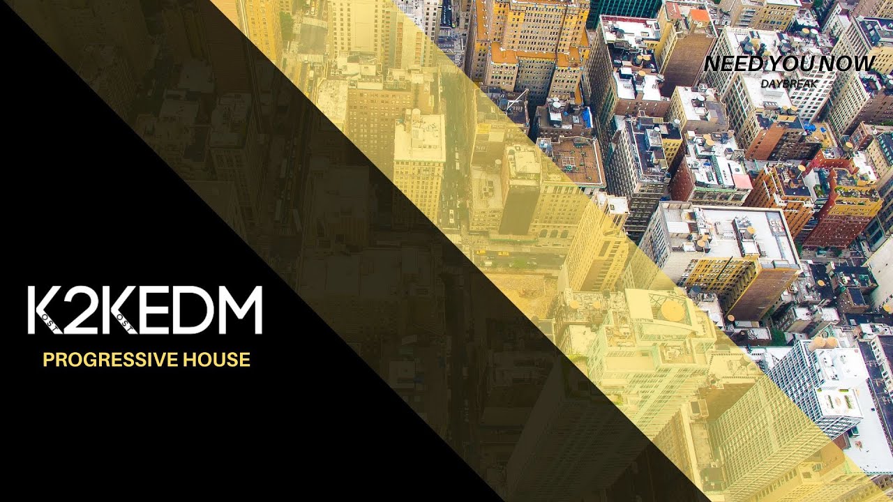 Daybreak - Need You Now [K2K Feature] - YouTube