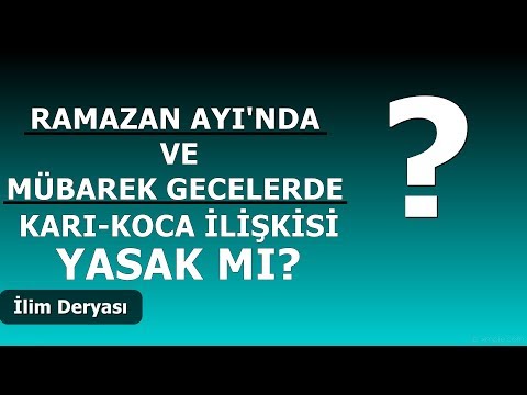 Fıkıh + 18 Mubarek gecede cinsel ilişkide bulunursam ne olur? - İlim Deryası
