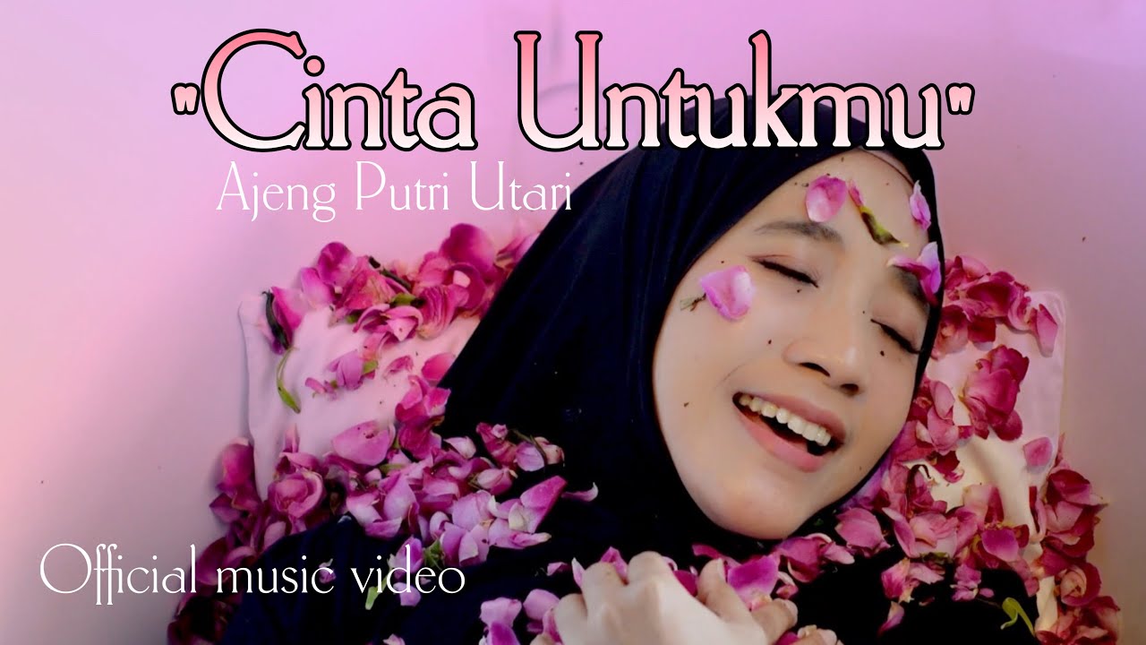 Ajeng Putri Utari - Cinta Untukmu (Official Music Video) - YouTube