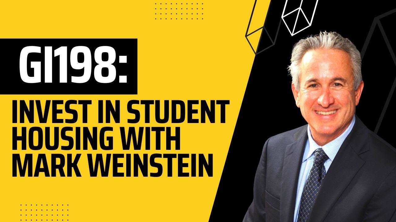 GI198: Invest in Student Housing with Mark Weinstein - YouTube