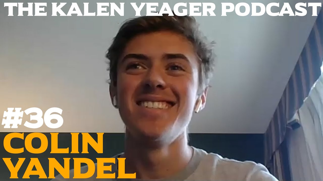 Colin Yandel - Transitioning Towards Opportunity | Kalen Yeager Podcast ...