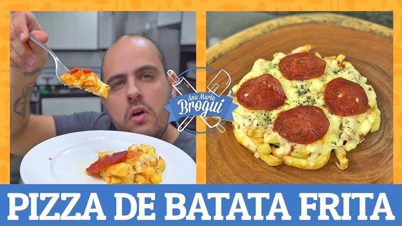 COMO FAZER PIZZA DE BATATA FRITA | #AnaMariaBrogui - YouTube