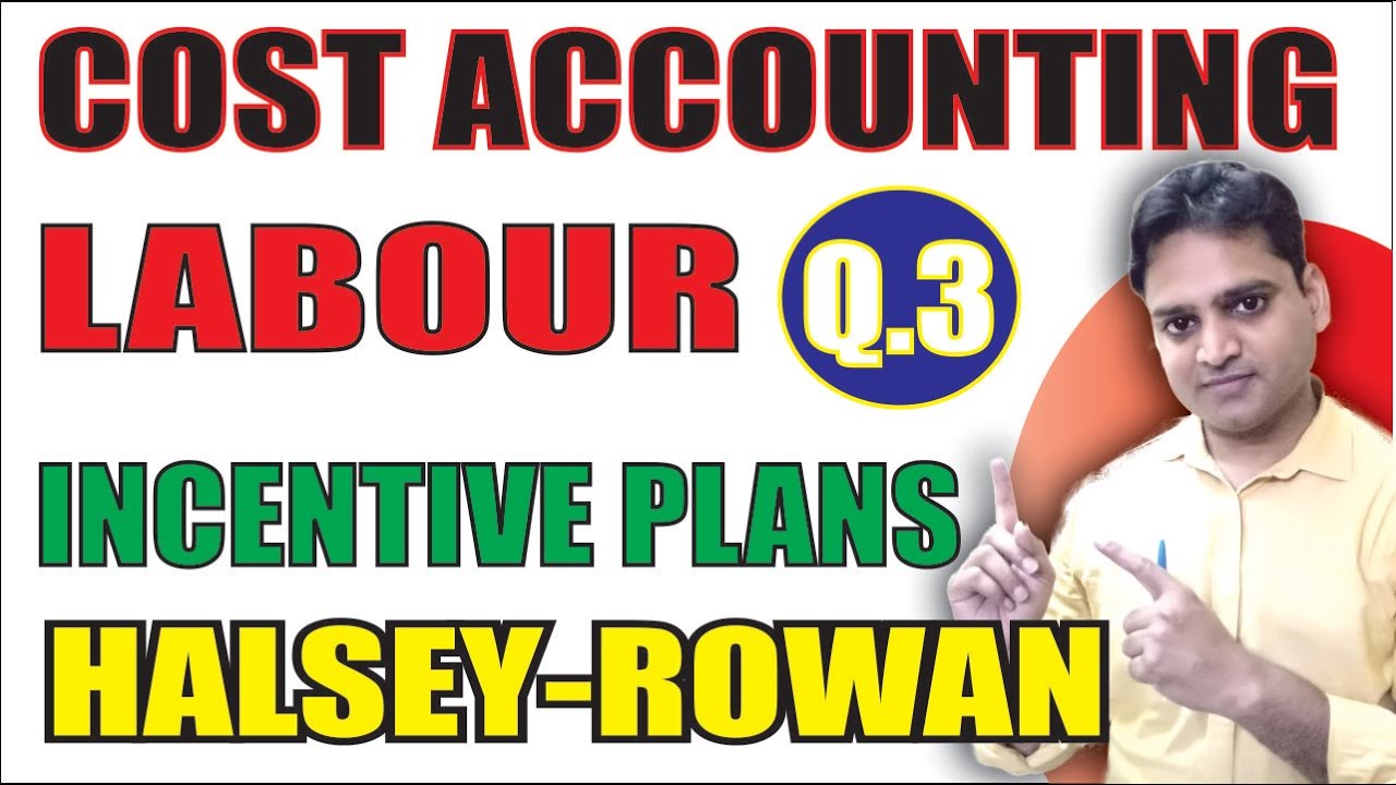 Cost Accounting Labour Turnover Practical Question 3 Incentive Plans ...