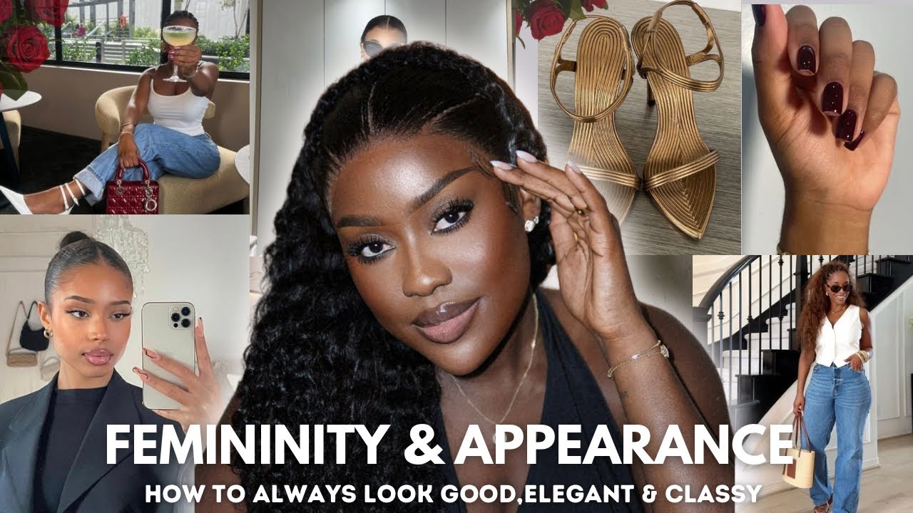 Femininity & Appearance-HOW TO ALWAYS LOOK GOOD,ELEGANT & CLASSY on a ...