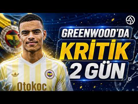 GREENWOOD İÇİN KRİTİK 2 GÜN! FENERBAHÇE SON HAMLESİNİ YAPACAK | MARSİLYA ÇIKMAZDA!