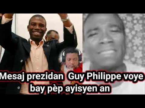 prezidan Guy Philippe voye yon mesaj fòs bay pèp ayisyen an karòt la preske kwit - YouTube