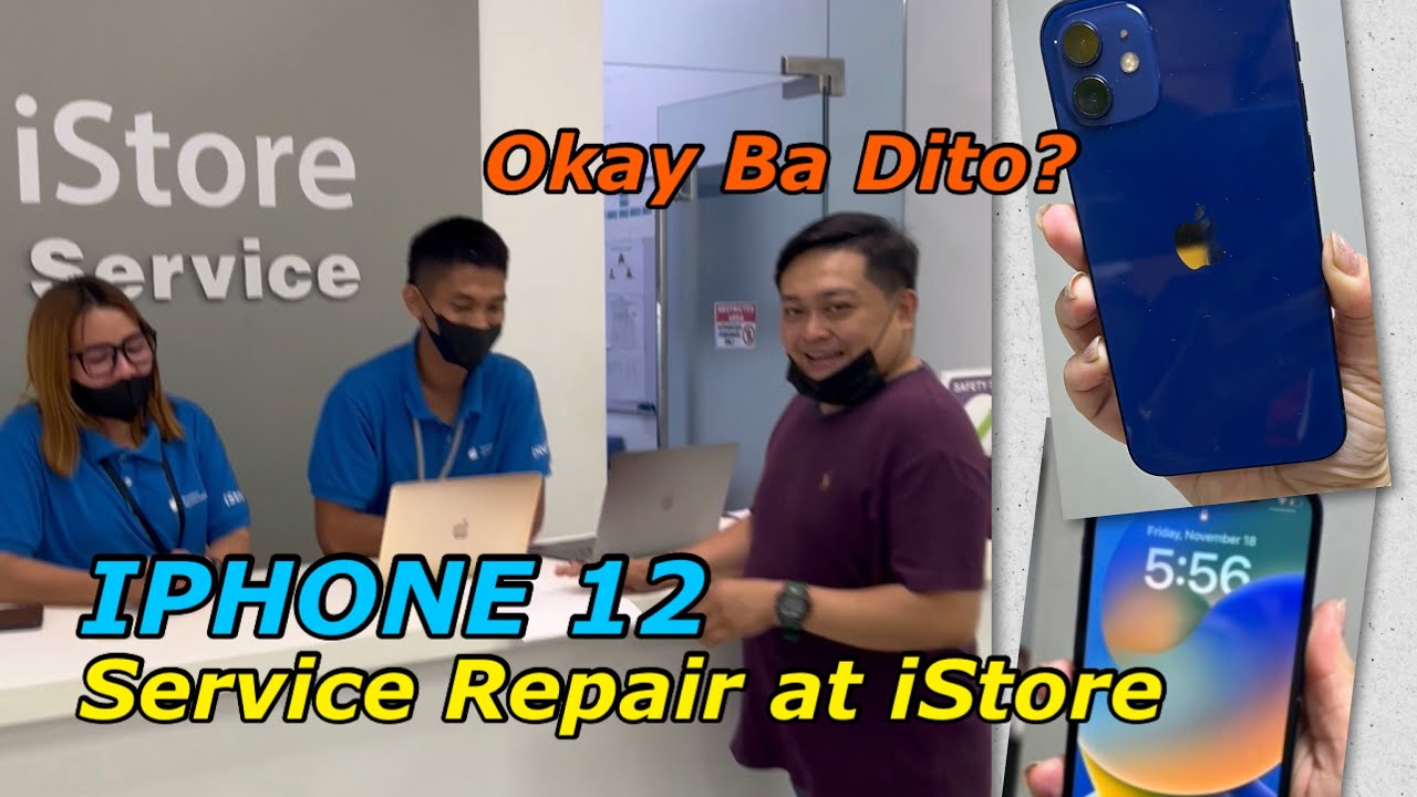 iPHONE 12 SERVICE REPAIR AT iSTORE, OKAY KAYA DITO? - YouTube